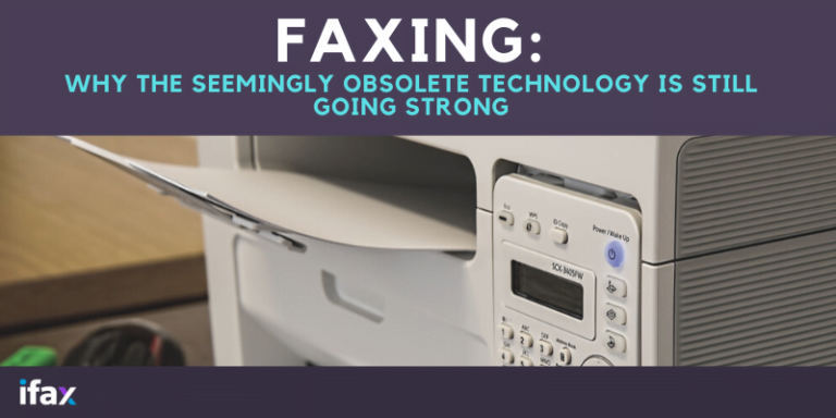 Faxing: Why the seemingly obsolete technology is still going strong - ifax